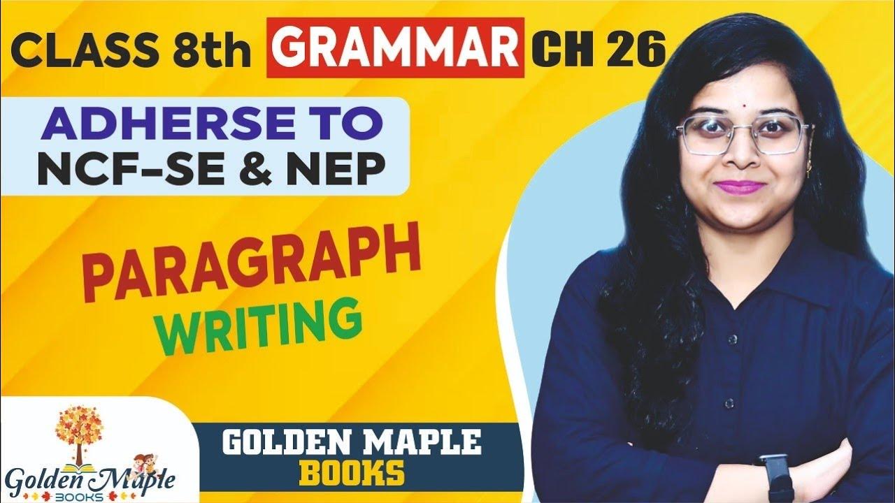 The Sparkling Grammar | Ch-26 | Paragraph Writing | Class-8 | Golden ...