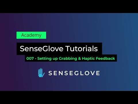 SenseGlove UE Tutorial 07 | Setting up Grabbing & Haptic Feedback - YouTube
