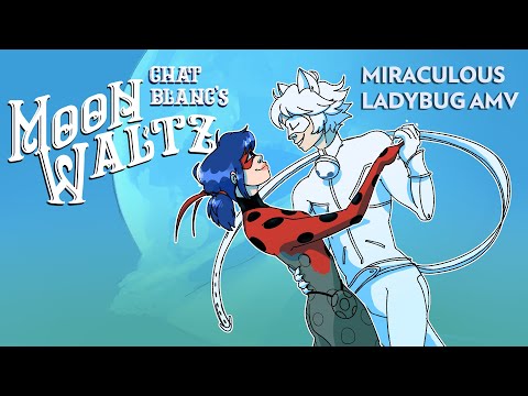Chat Blanc's Moon Waltz | Miraculous Ladybug AMV