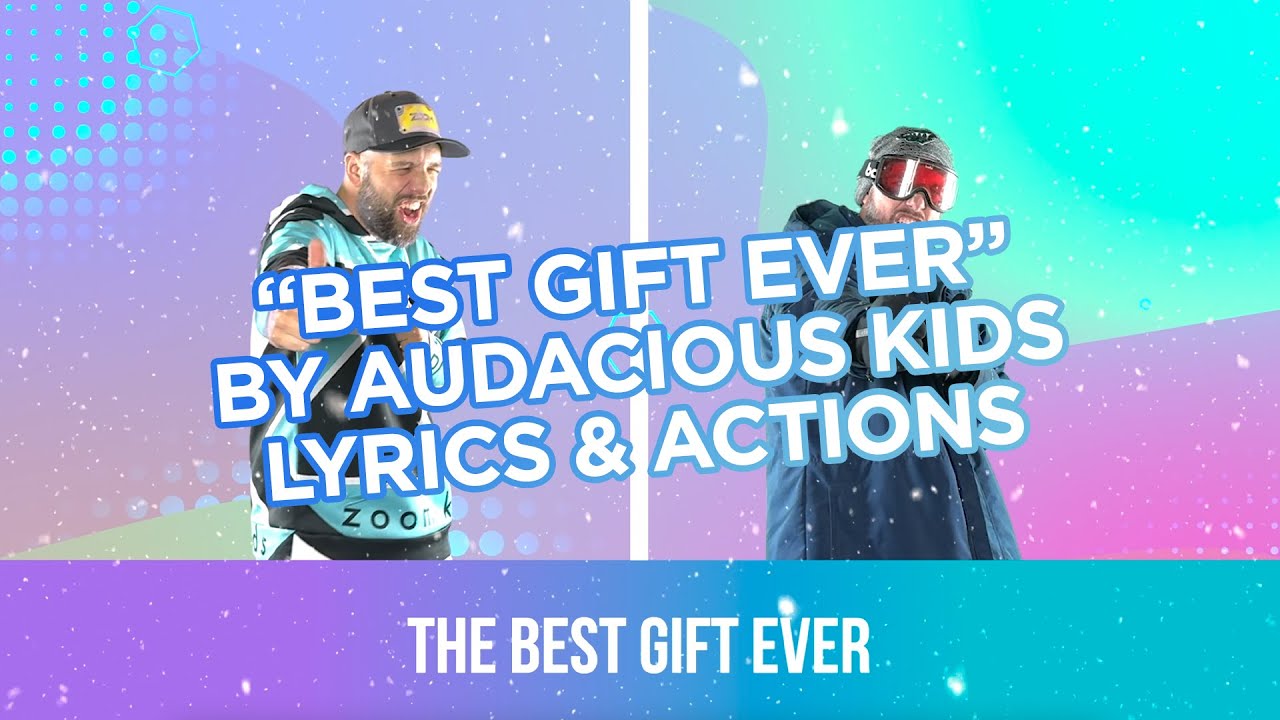 Best Gift Ever by Audacious Kids - Actions & Lyrics - YouTube