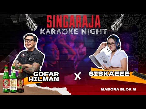 SINGARAJA KARAOKE NIGHT - GOFAR HILMAN X SISKAEEE