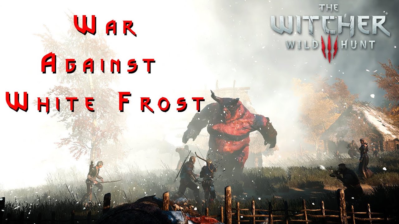Saving the World from The White Frost | Witcher 3 NPC War Mod # ...