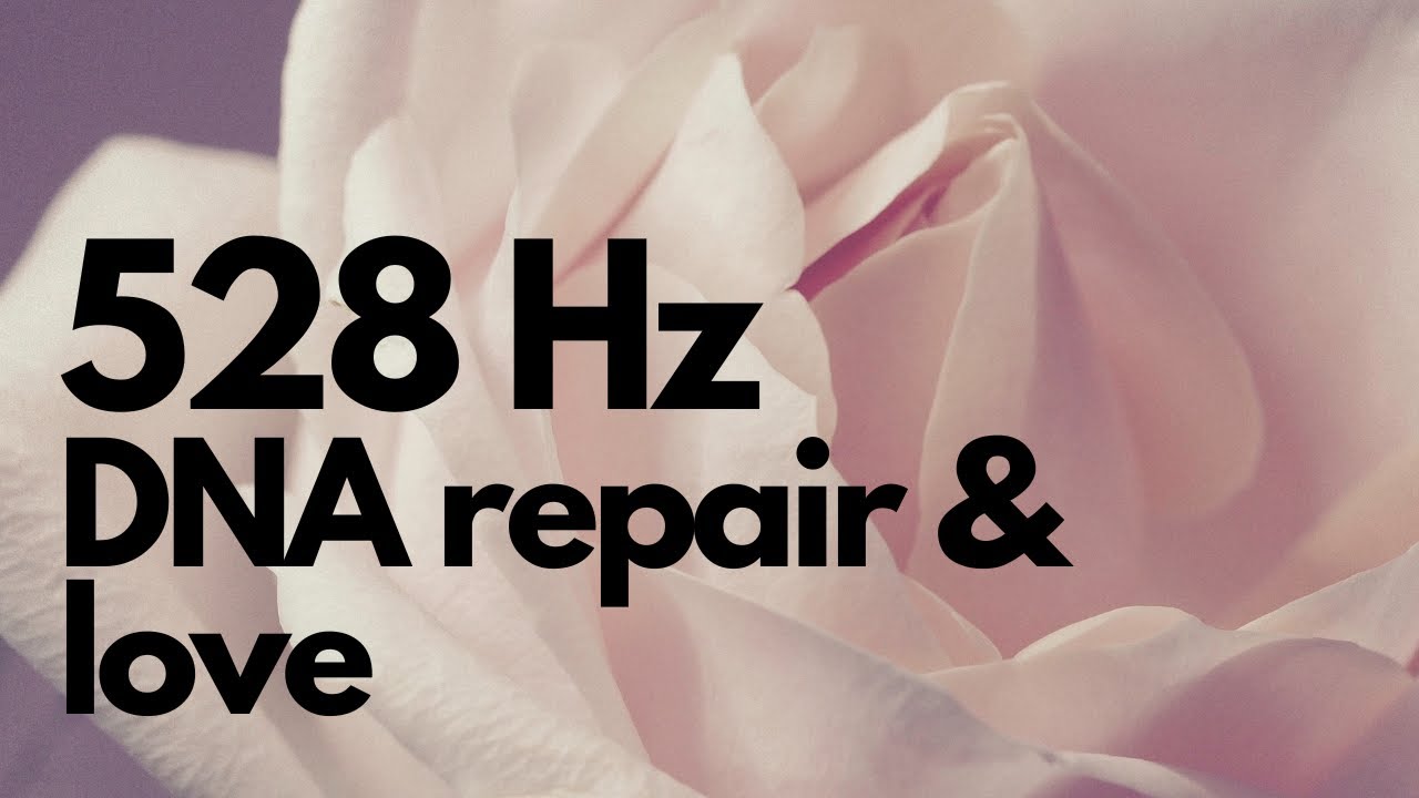 528 Hz - DNA REPAIR - LOVE - YouTube
