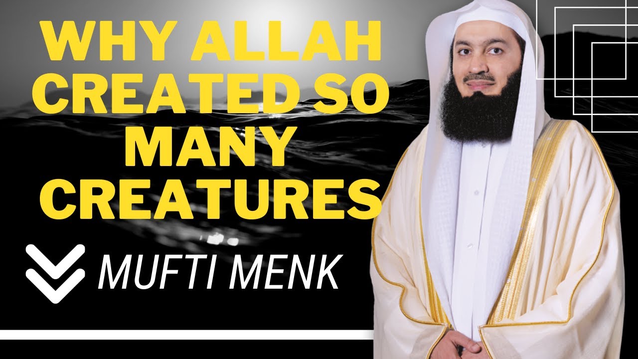 WHY ALLAH CREATED SO MANY DIFFERENT CREATURES|MUFTI MENK|MOTIVATIONAL ...