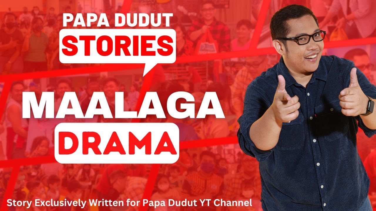 MAALAGA | DANILO | PAPA DUDUT STORIES - YouTube
