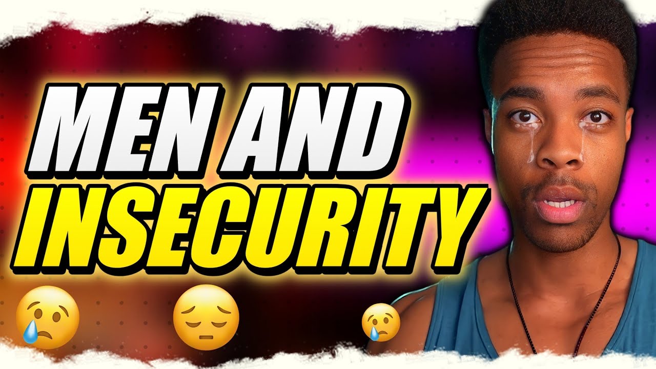 Men's BIGGEST Insecurity That Women NEED to Know! - YouTube