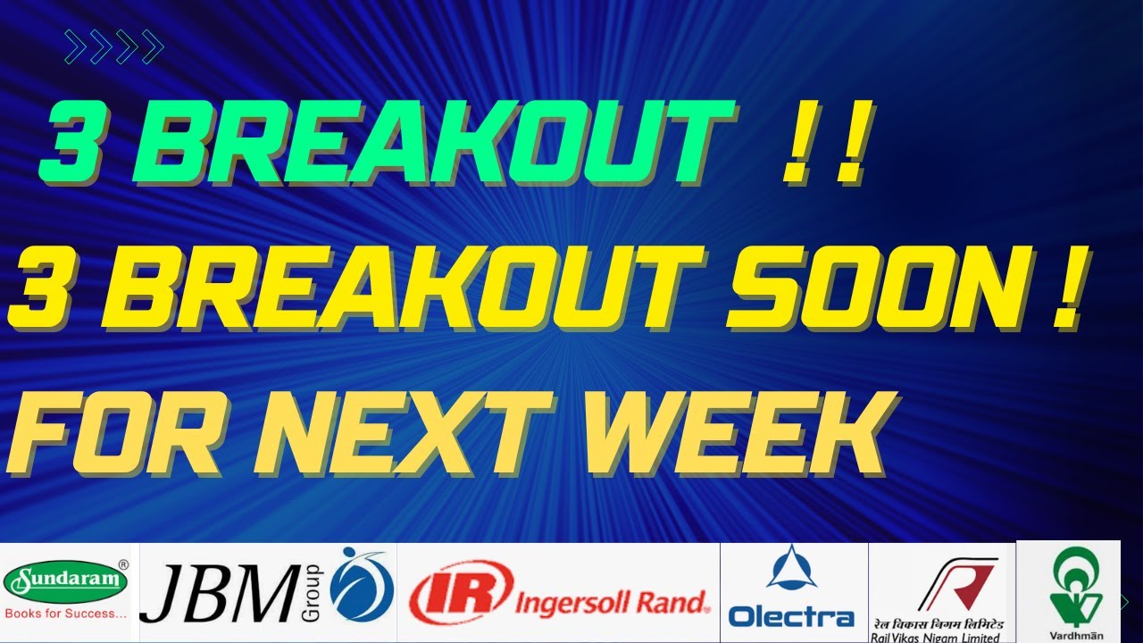 Breakout Stocks For Next Week | Breakout Soon Stocks for Next Week ...