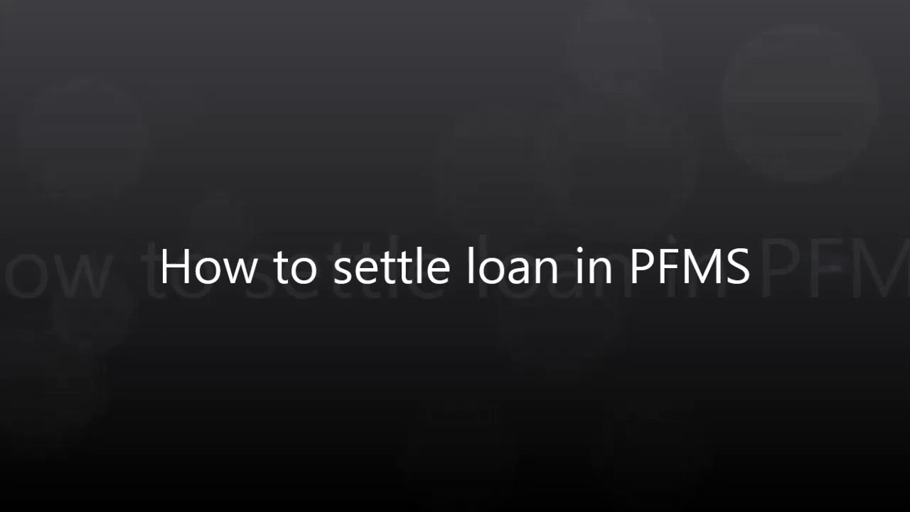 How settle loan in PFMS - YouTube