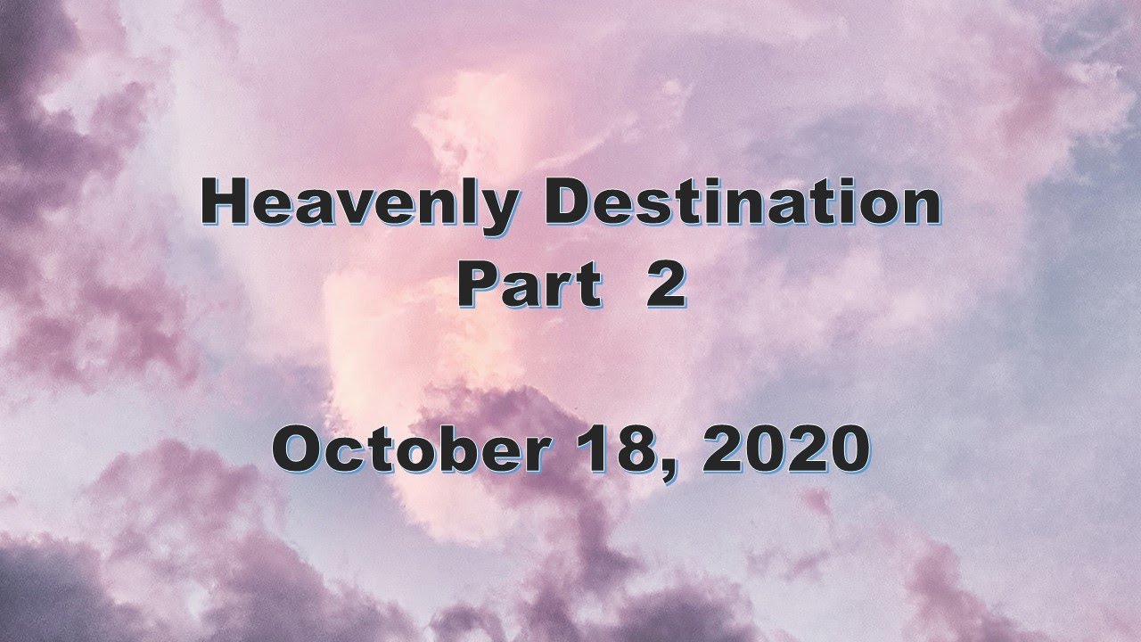 Heavenly Destination, Part 2 - YouTube