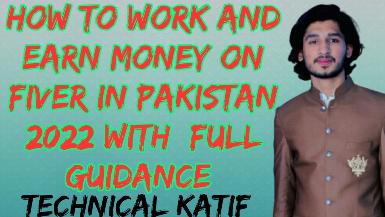How to work and earn money on Fiver In Pakistan 2022 with Full Guidance ...