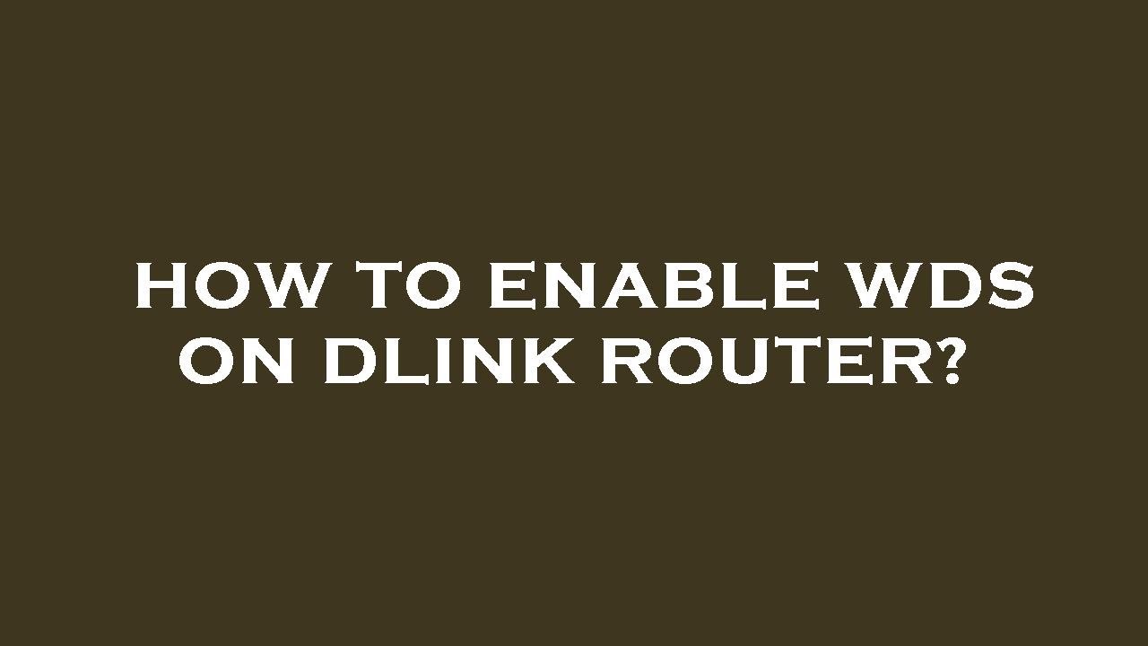 How to enable wds on dlink router? - YouTube