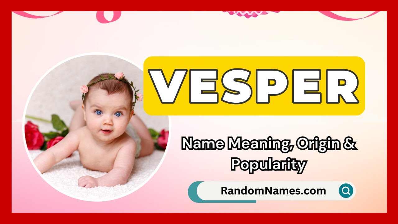 Vesper - Baby Girl Name Meaning, Origin & Popularity - RandomNames.com ...