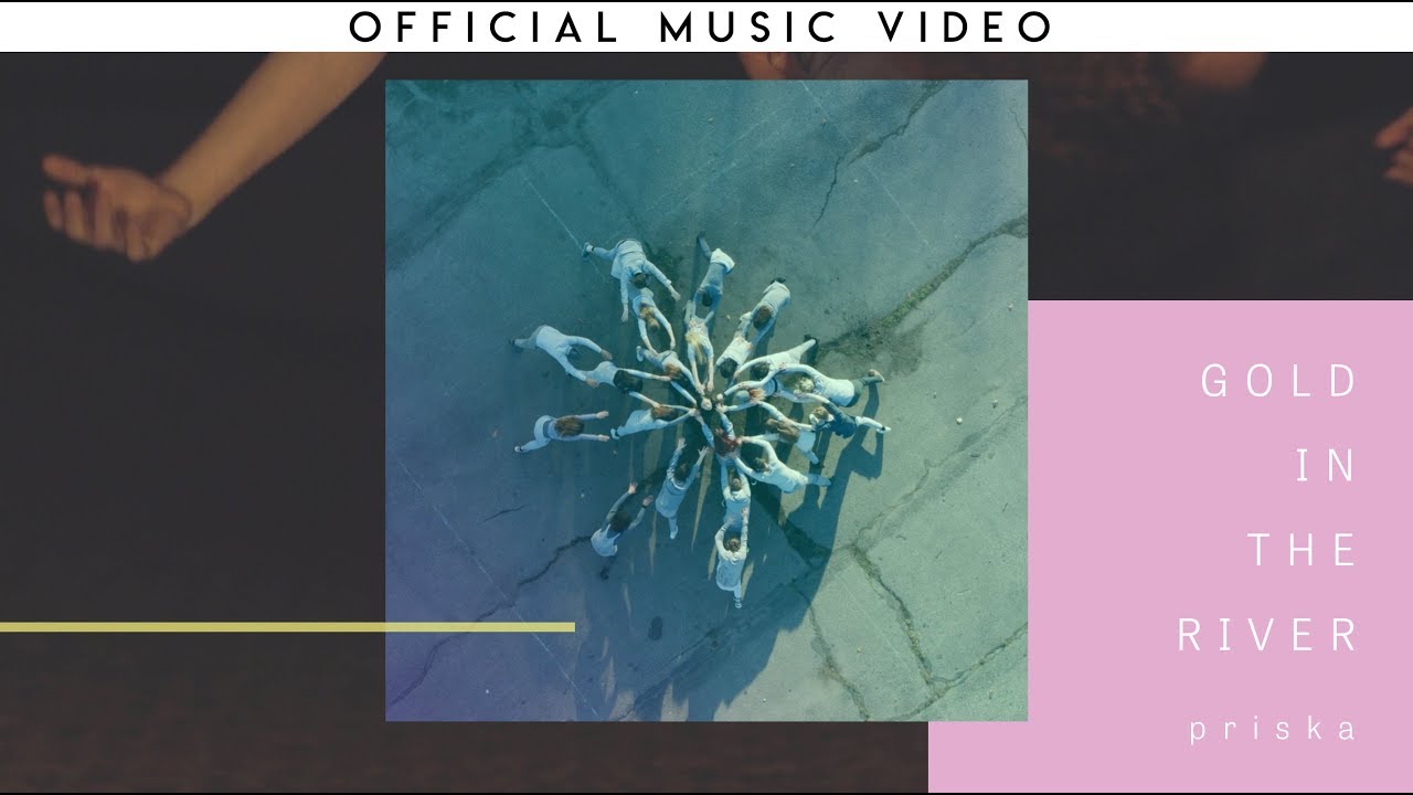 Priska - Gold in the River (Official Music Video) - Dir. Sheldon Chau ...