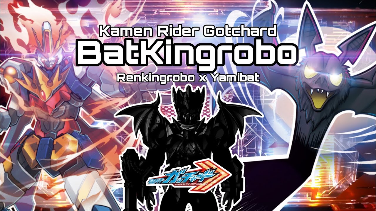 BATKINGROBO | RENKINGROBO ️ YAMIBAT (HENSHIN SOUND) - KAMEN RIDER ...