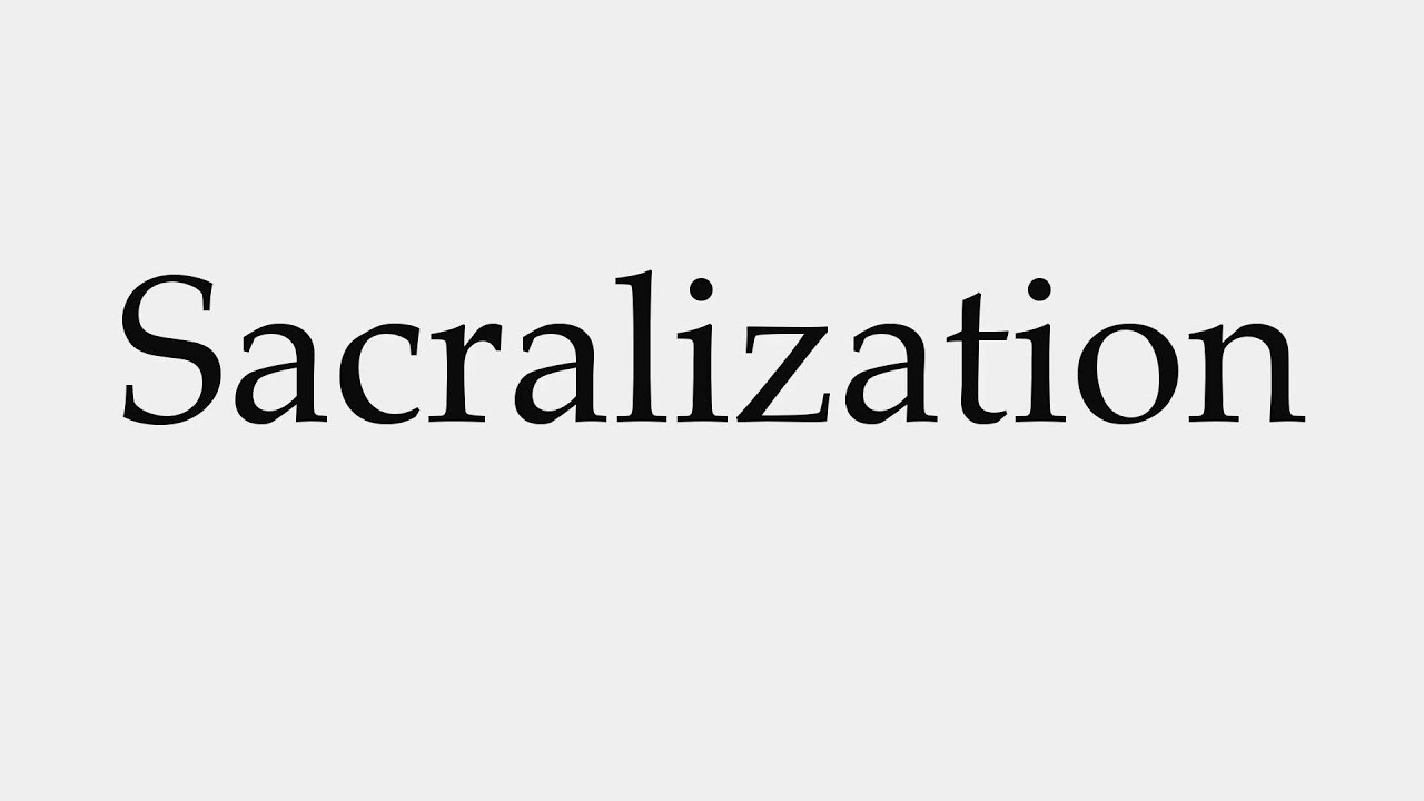 How to Pronounce Sacralization - YouTube