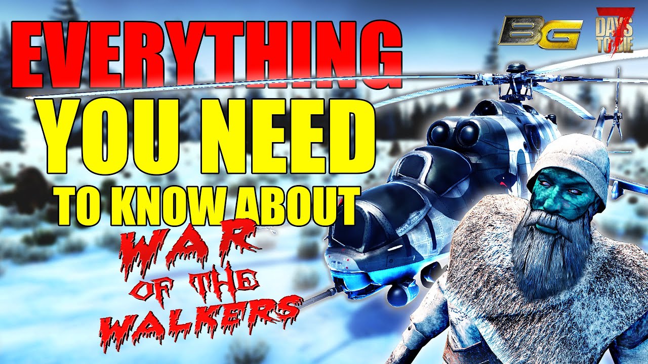 Everything You Need To Know About 7 Days to Die - War of the Walkers - YouTube