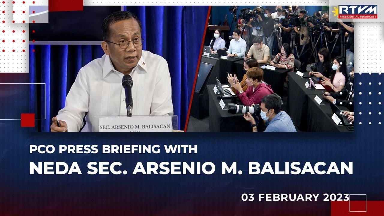 PCO Press Briefing with NEDA Secretary Arsenio Balisacan 02/03/2023 ...