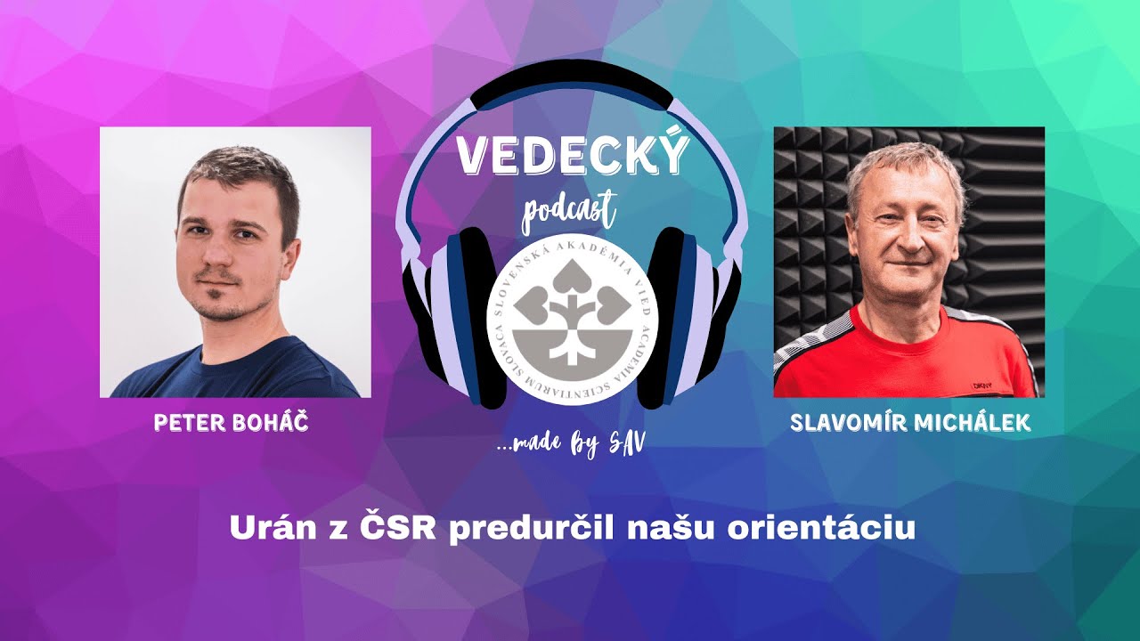 Urán z ČSR predurčil našu orientáciu - #69 Slavomír Michálek - YouTube