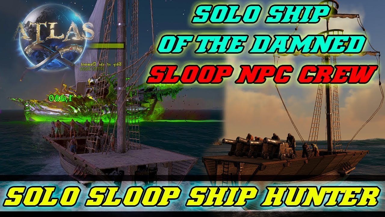 Atlas - Sloop Solo Ship of The Damned | NPC CREW | - YouTube