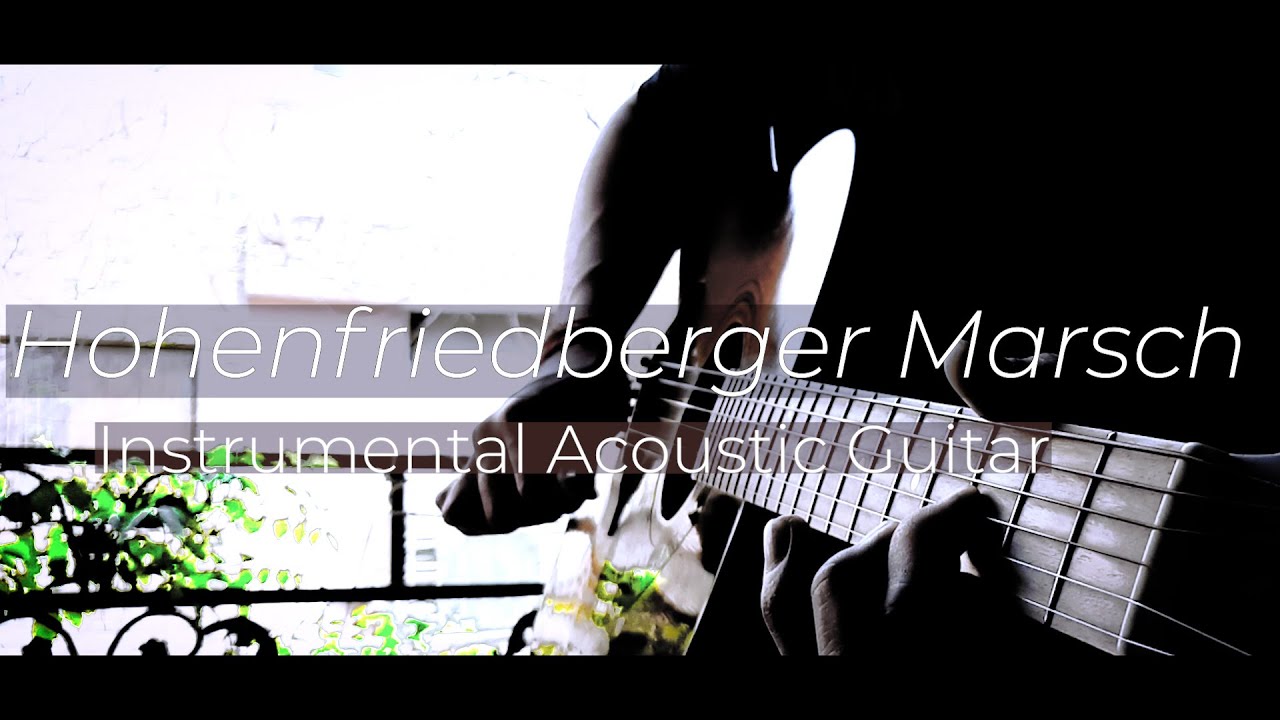 HOHENFRIEDBERGER MARSCH - Instrumental Acoustic Guitar Cover | Prussian ...