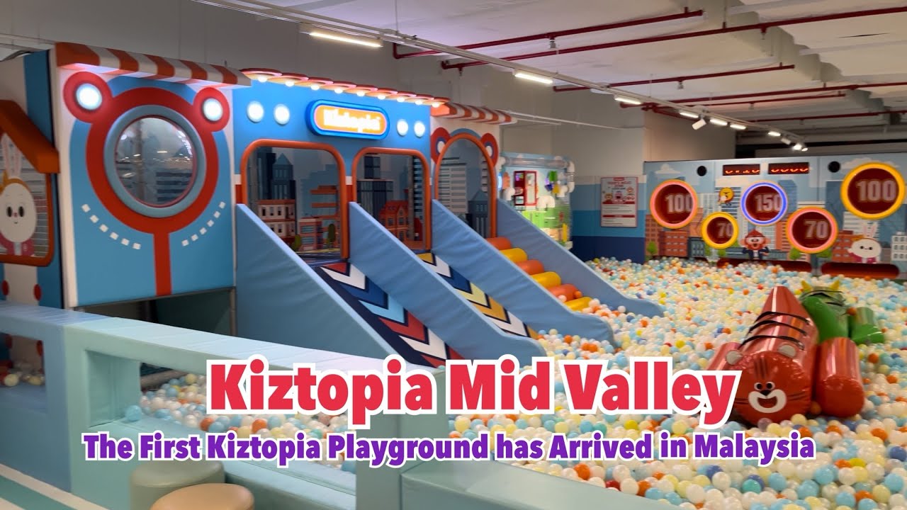 Kiztopia Mid Valley | The First Kiztopia Playground has Arrived in ...