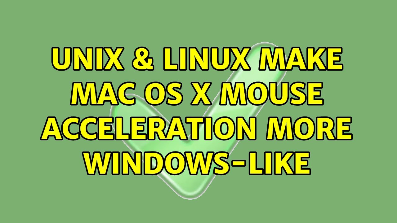 Unix & Linux: Make Mac OS X mouse acceleration more Windows-like (8 ...