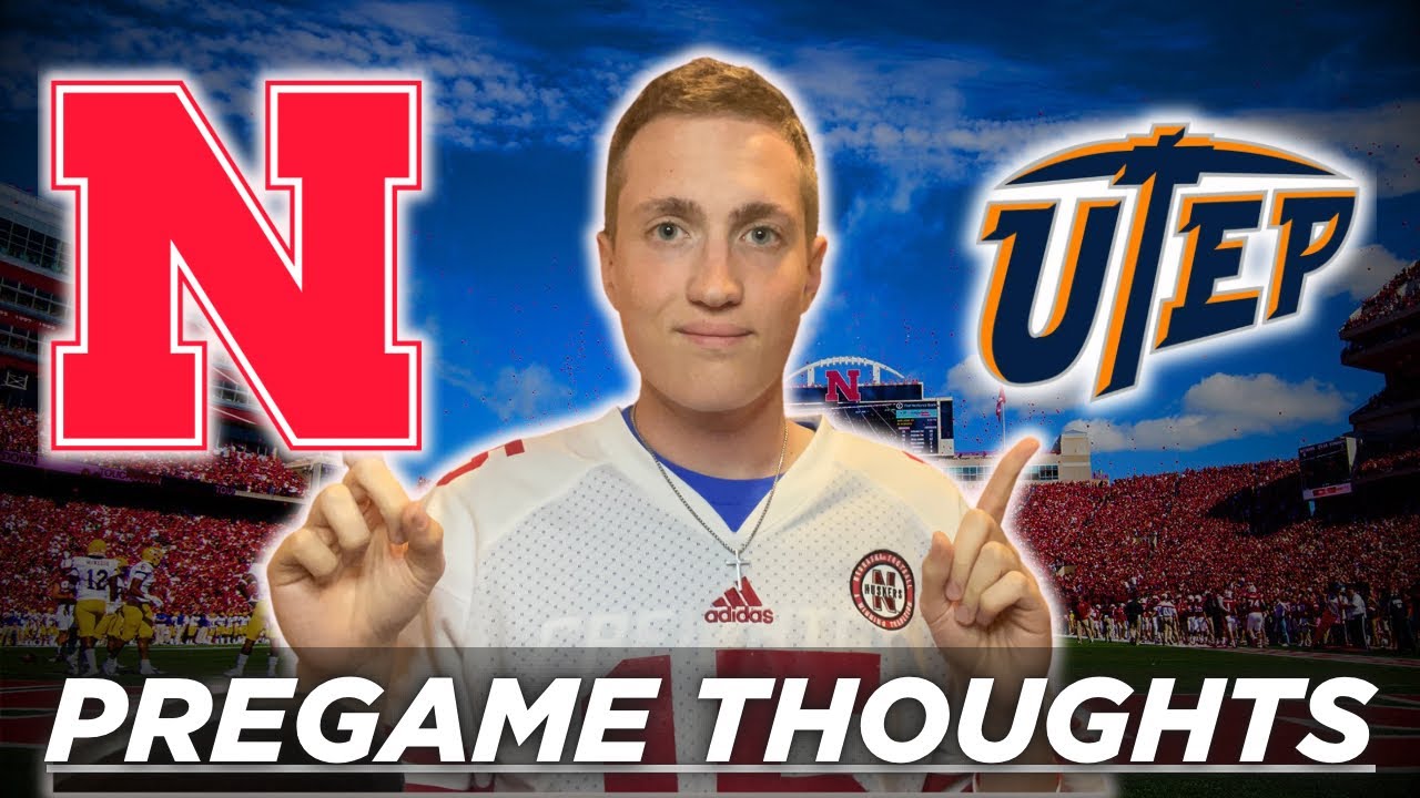 Nebraska vs UTEP PREGAME MESSAGE | FIVE THINGS TO WATCH FOR | GAMEDAY ...