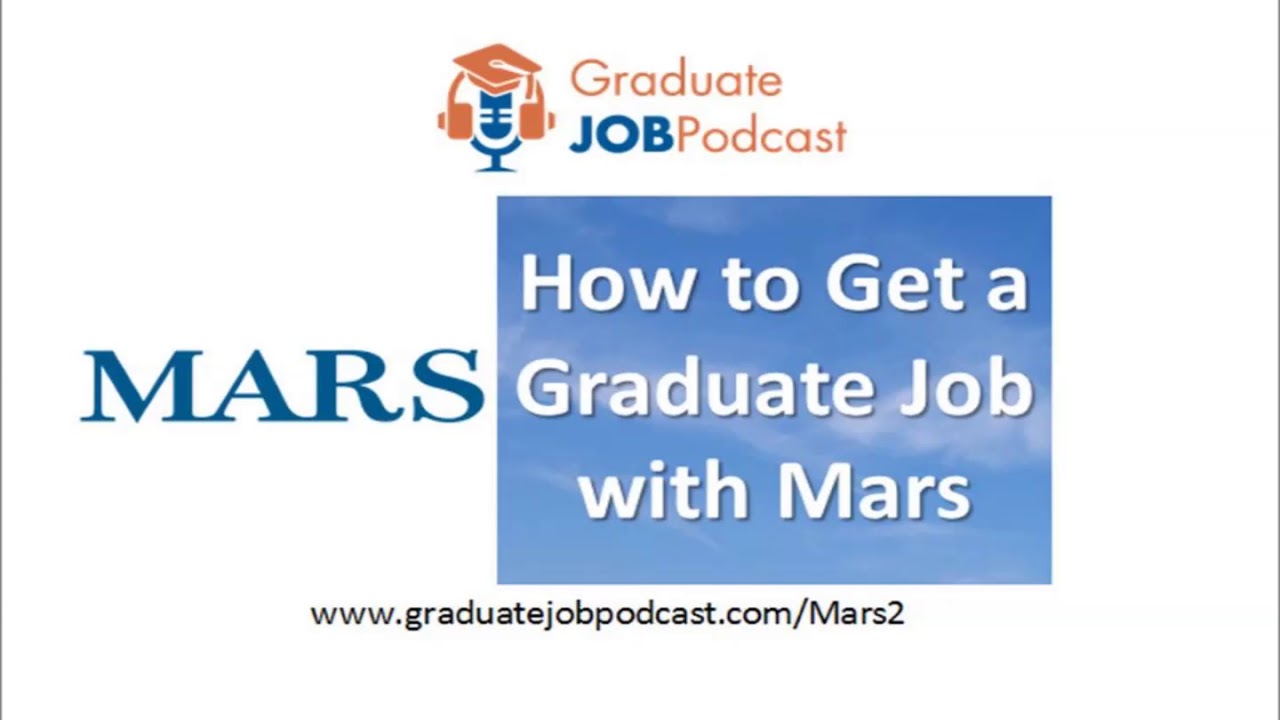 How to Get a Graduate Job with Mars - Graduate Job Podcast #78 - YouTube