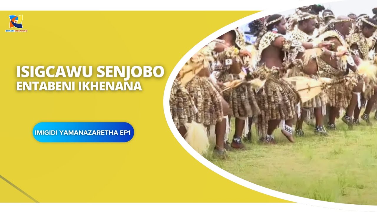 ISIGCAWU SENJOBO EKHENANA ( IMIGIDI YAMANAZARETHA EP1) - SHEMBE ...