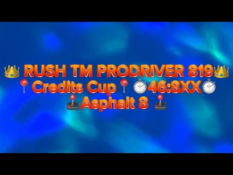 👑 RUSH TM PRODRIVER 819👑📍Credits Cup📍⏱️46:8XX⏱️🕹️Asphalt 8 🕹️ - YouTube