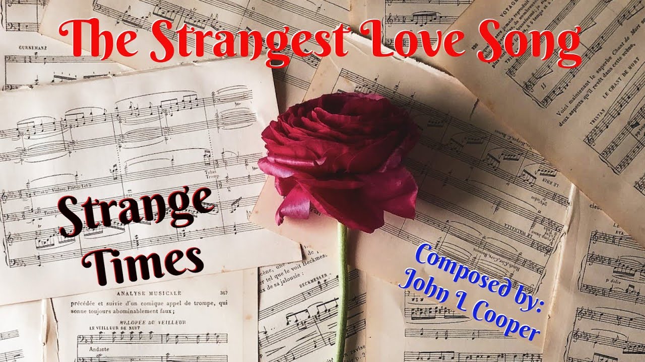 "The Strangest Love Song" performed by Strange Times, composed by John ...
