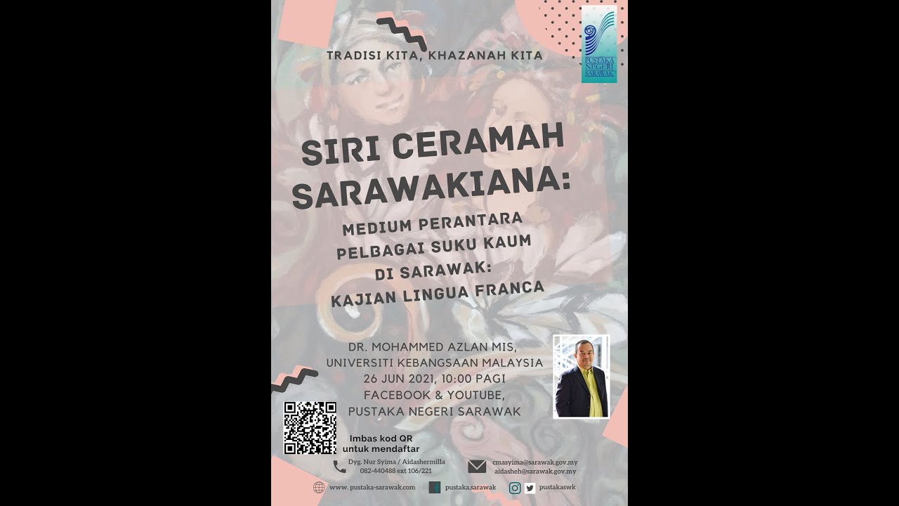 Siri Ceramah Sarawakiana, “Medium Perantara Pelbagai Suku Kaum Di ...
