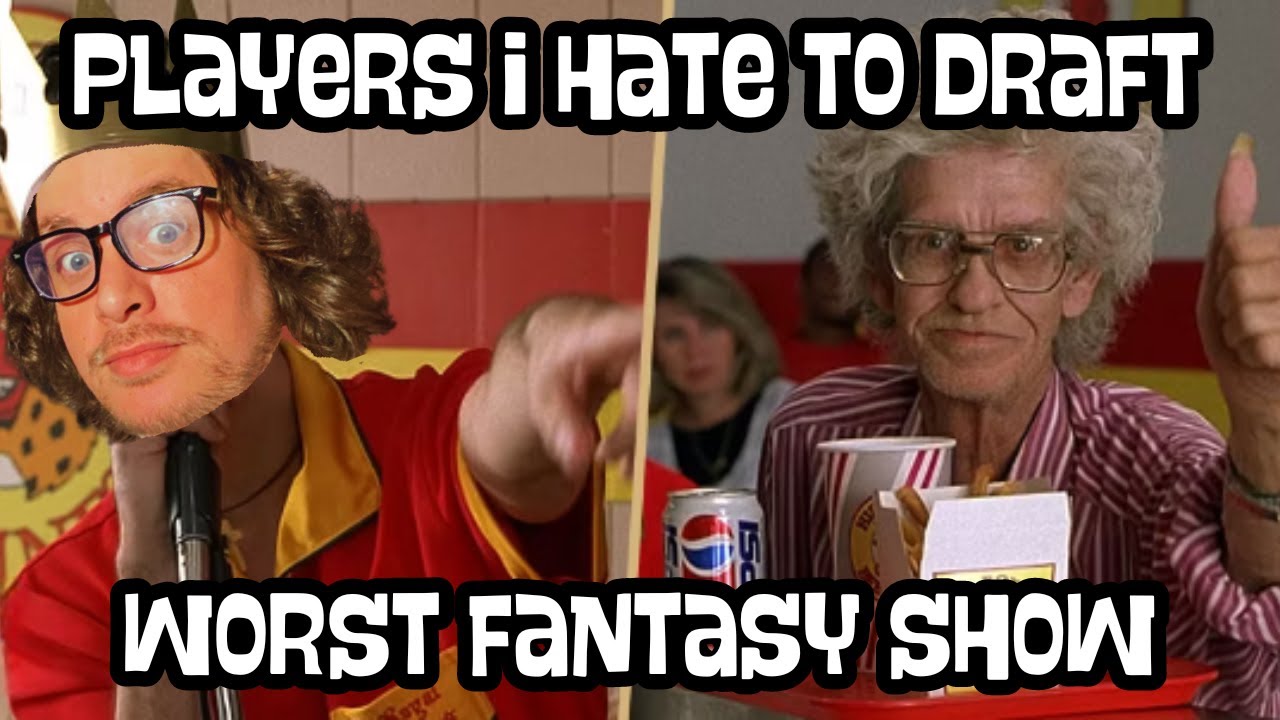Players I HATE to draft in Fantasy Football - Worst Fantasy Show with ...