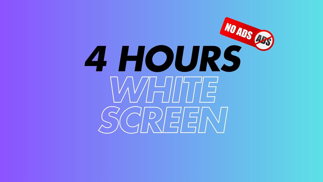 White Screen | 4 Hours of Clean White Screen in HD | For Focus, Study ...
