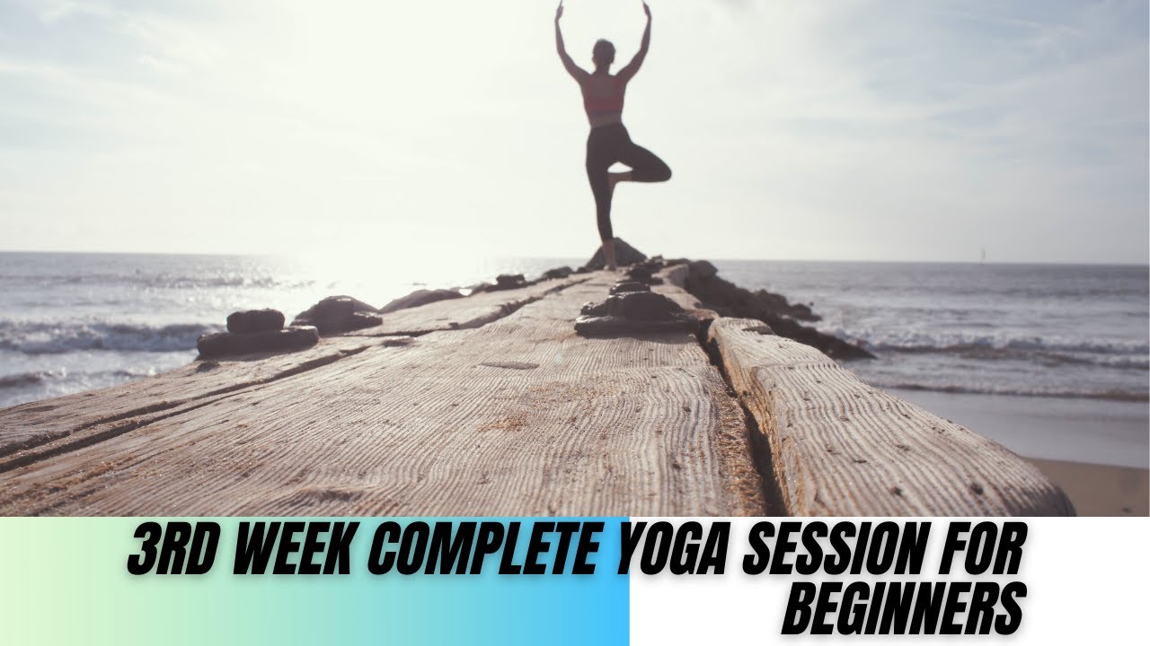 Third week Yoga session for beginners - YouTube