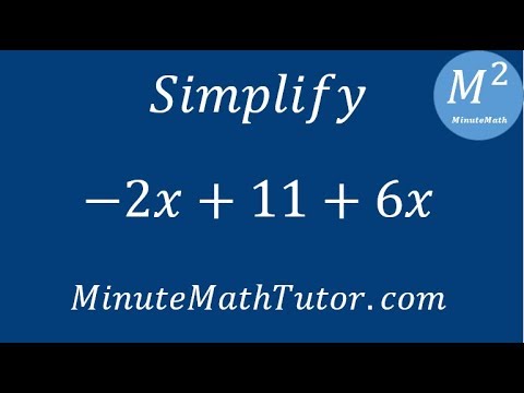 Simplify -2x+11+6x - YouTube