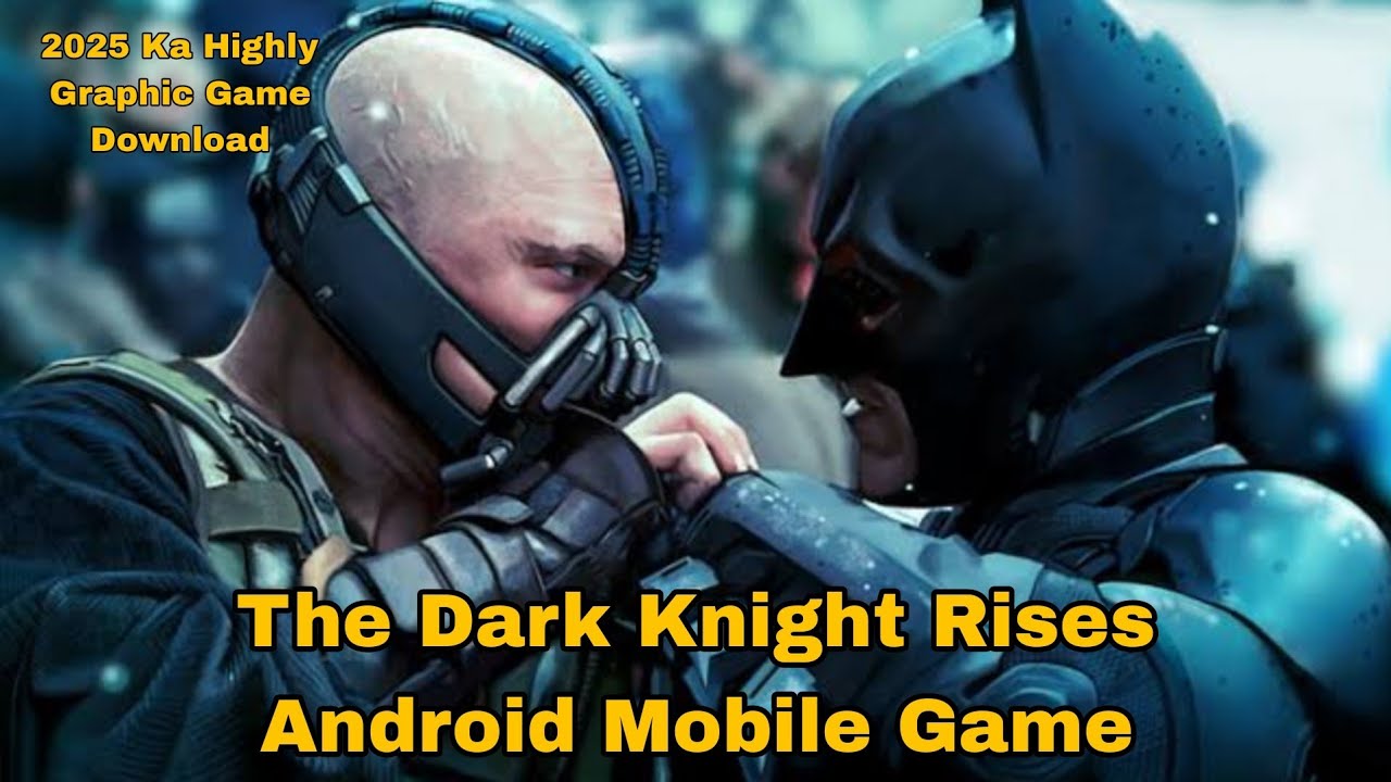 The Dark Knight Rises Android Mobile Game Download Apk Data File Highly ...