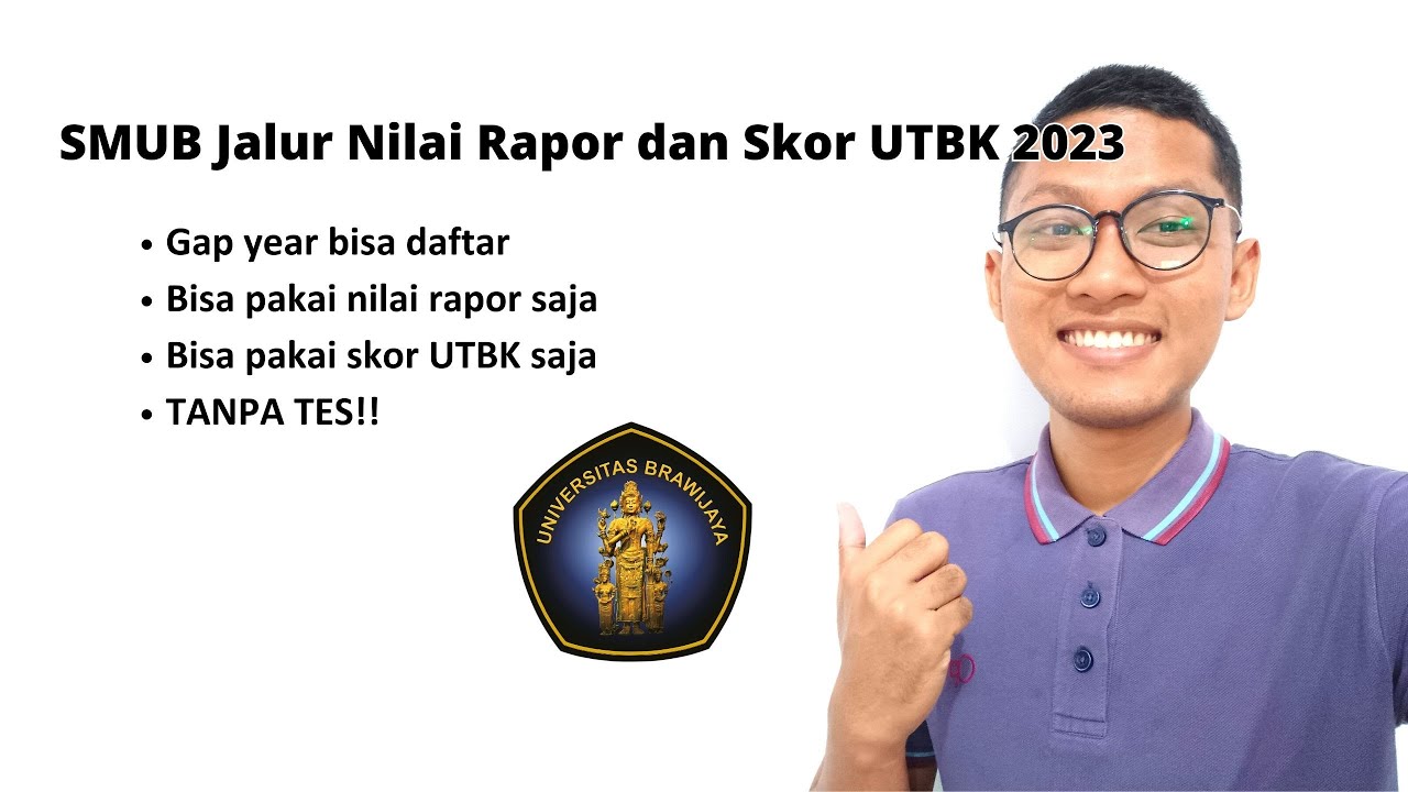 SMUB Jalur Nilai Rapor dan SMUB Jalur Nilai UTBK 2023 | Universitas Brawijaya Malang - YouTube