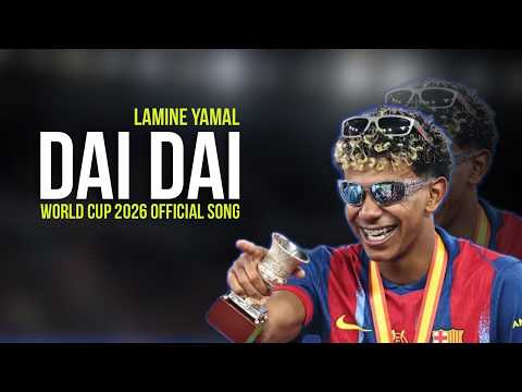 Lamine Yamal - Dai Dai | Shakira, Burna Boy ● Fifa World Cup 2026 Song