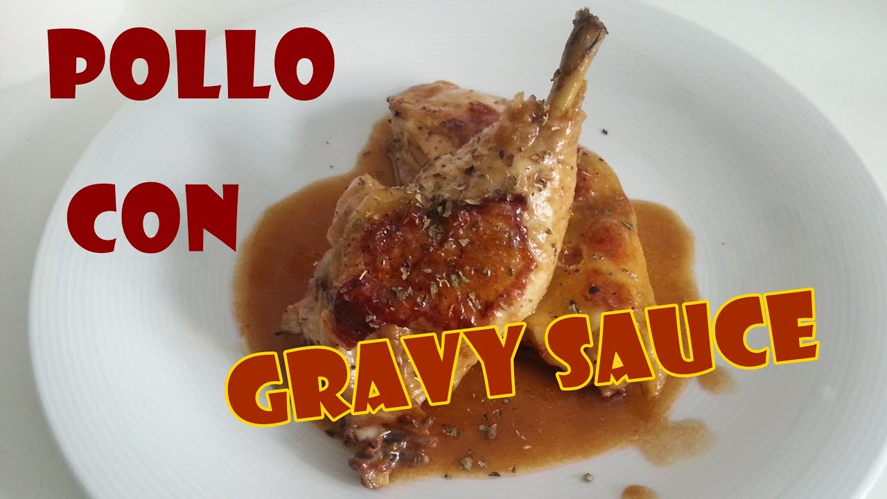 POLLO CON GRAVY SAUCE - El Ingeniero Cocinero - Recetas de cocina - YouTube