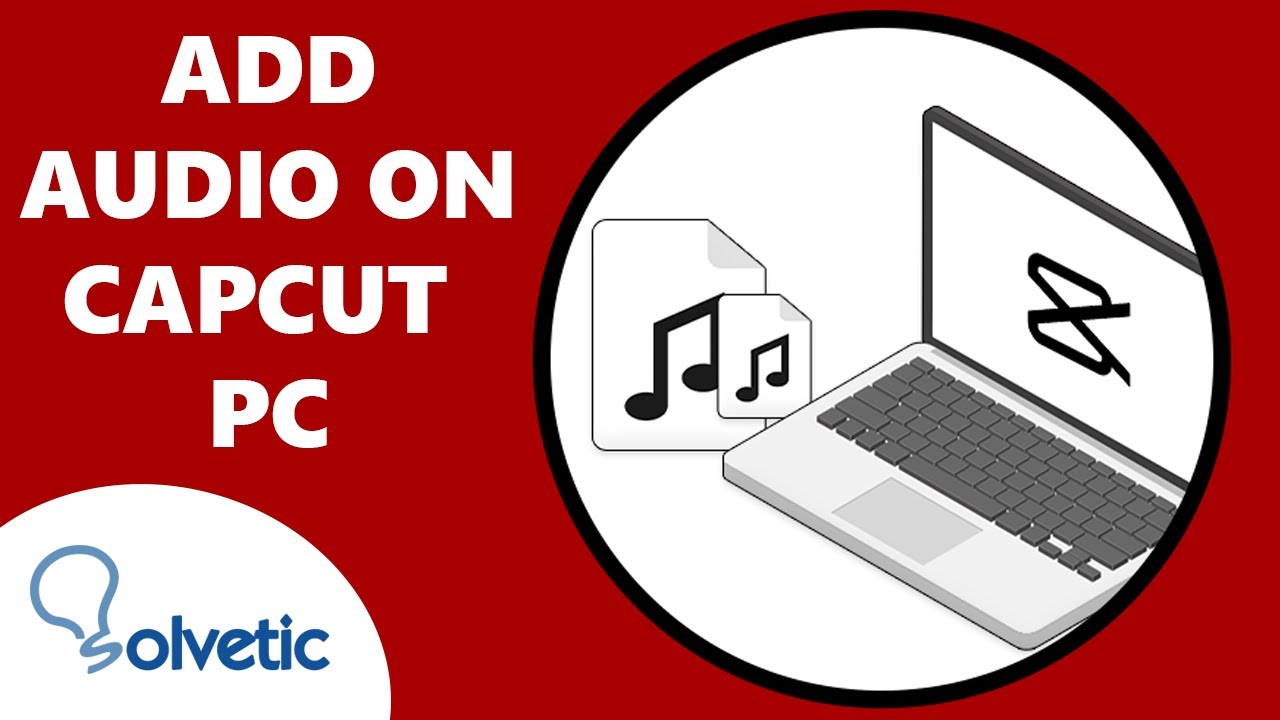 How To ADD AUDIO On CapCut PC YouTube how-to-add-audio-on-capcut-pc-youtube