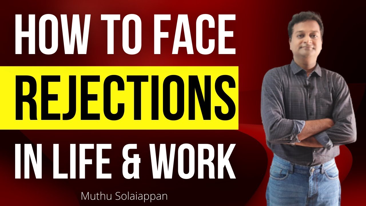 How to face Rejections in life & work | வாழ்க்கையிலும் வேலையிலும் ...