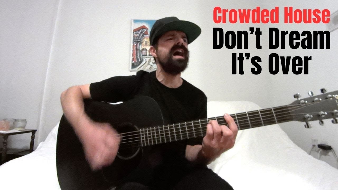 Don't Dream It's Over - Crowded House [Acoustic Cover] - YouTube