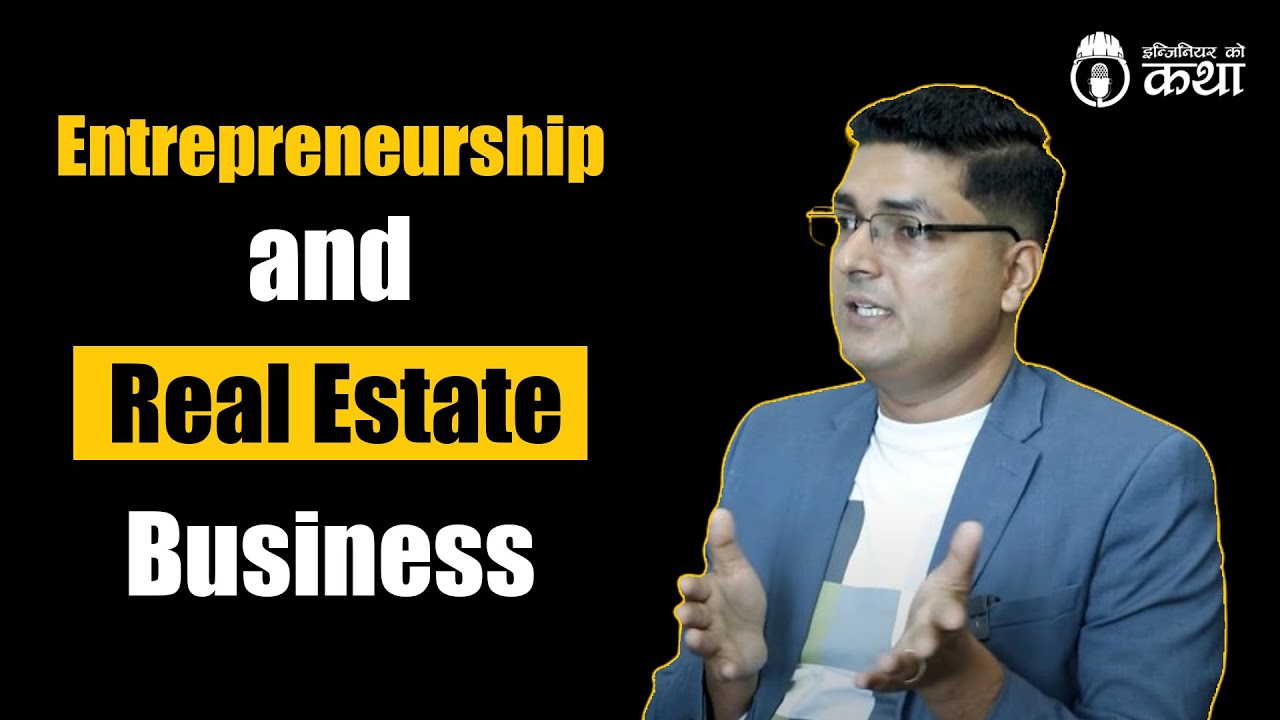 Entrepreneurship & Real Estate Business ft. Er. Bipin Gaire | Engineer ...