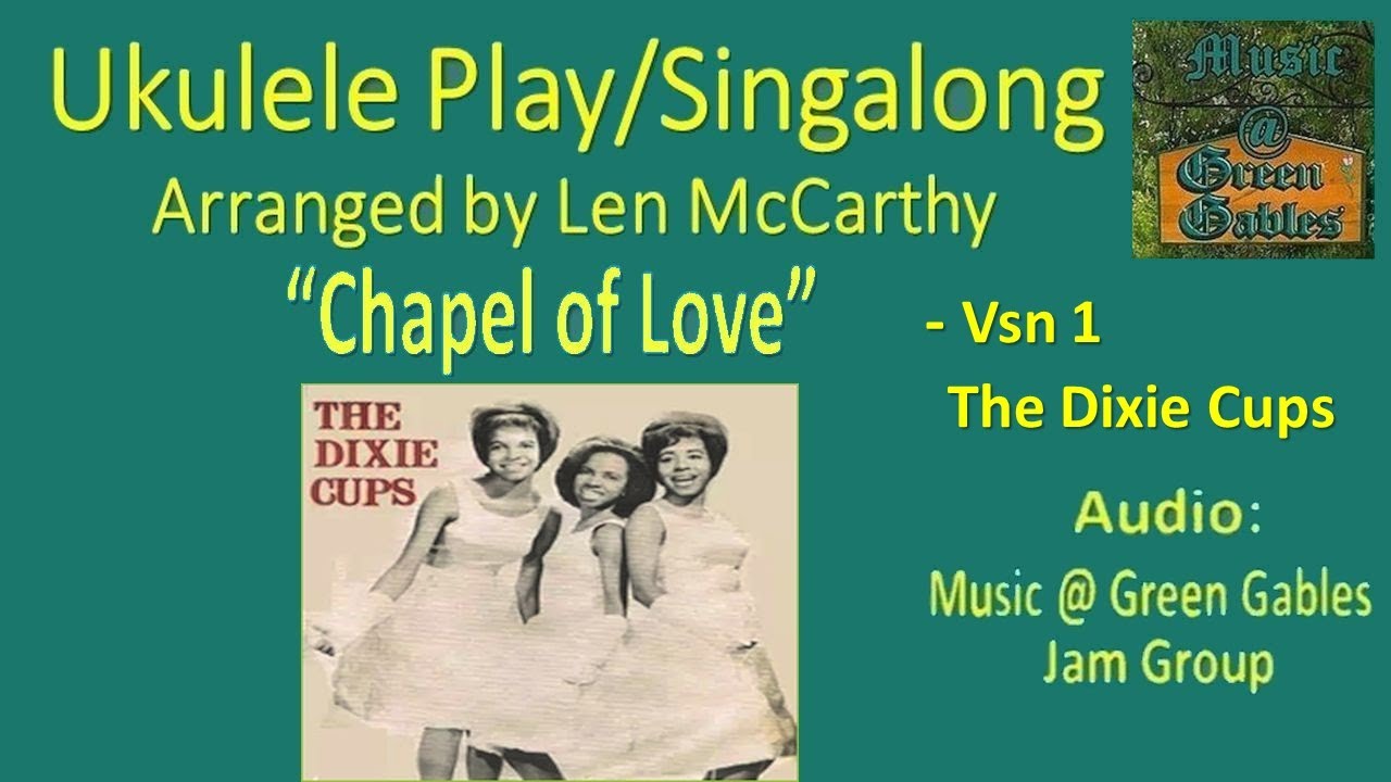 The Dixie Cups - Chapel of Love - (cover, vsn 1) Ukulele Play Along ...