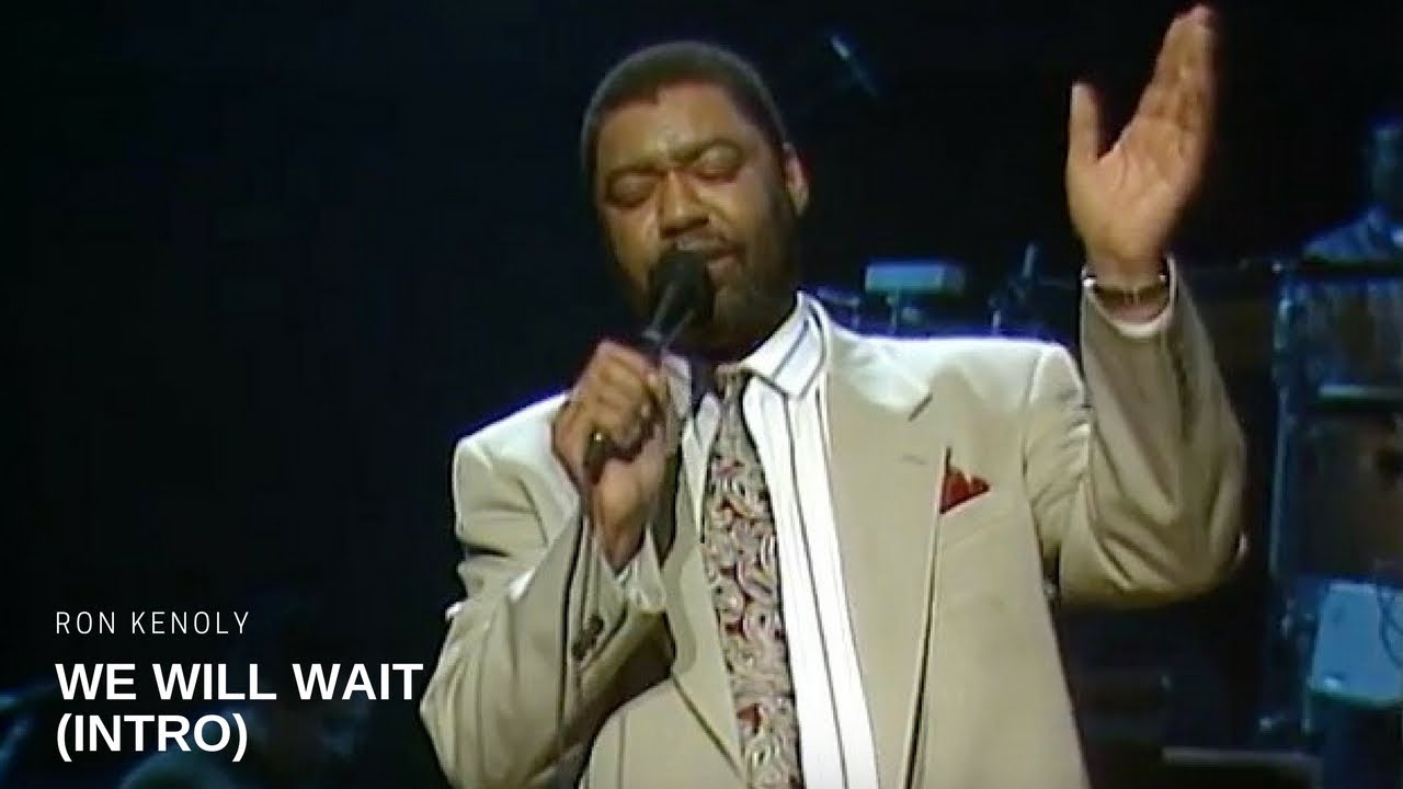 Ron Kenoly - We Will Wait (Intro) - YouTube