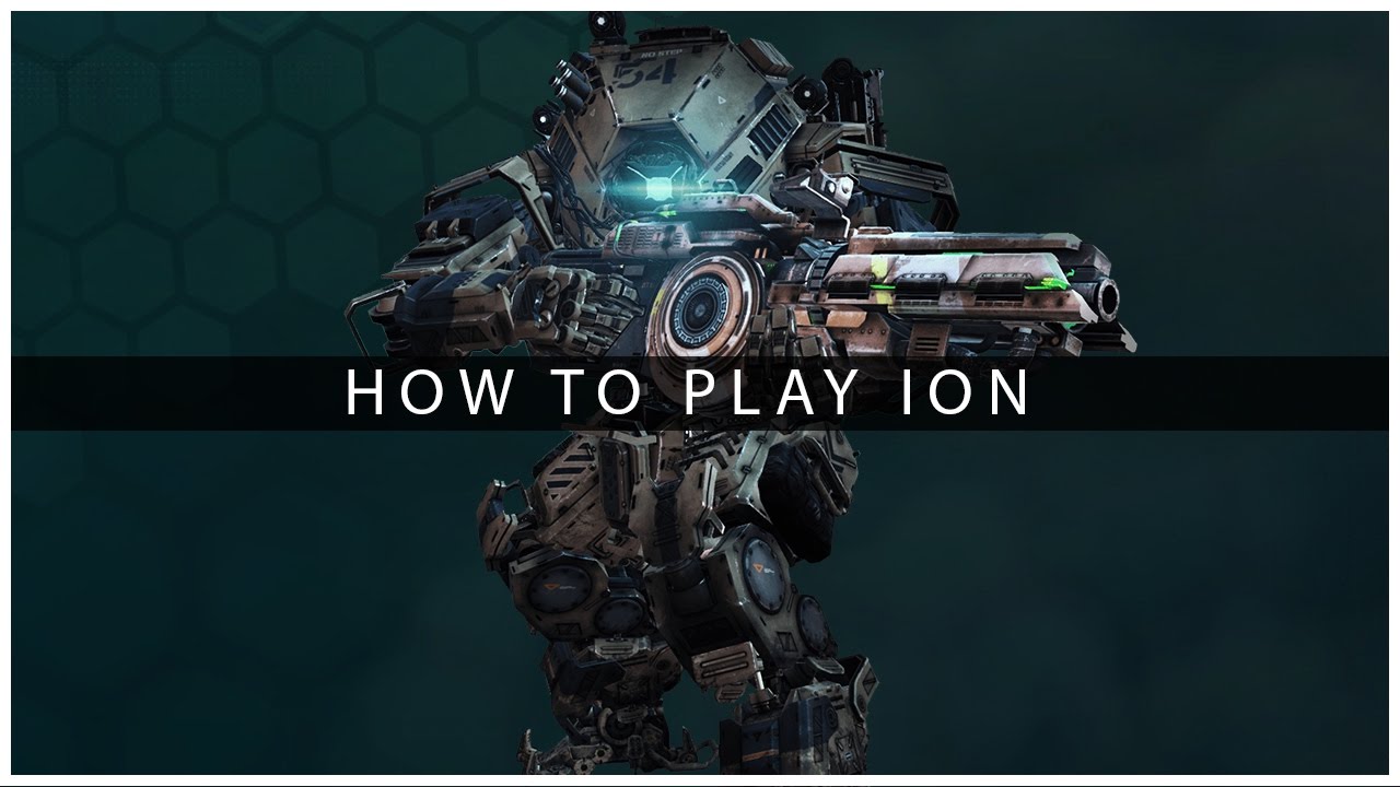 Titanfall 2 Titan Guide: How To Play Ion - Sponsored by EA - YouTube