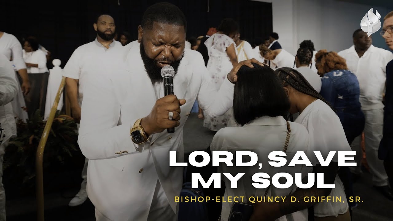 Lord, Save My Soul | Bishop-Elect Quincy D. Griffin, Sr. | The FWPC ...