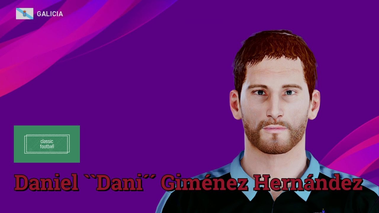 Daniel ``Dani´´ Giménez Hernández - PES Clasico (Face, Body& Stats ...