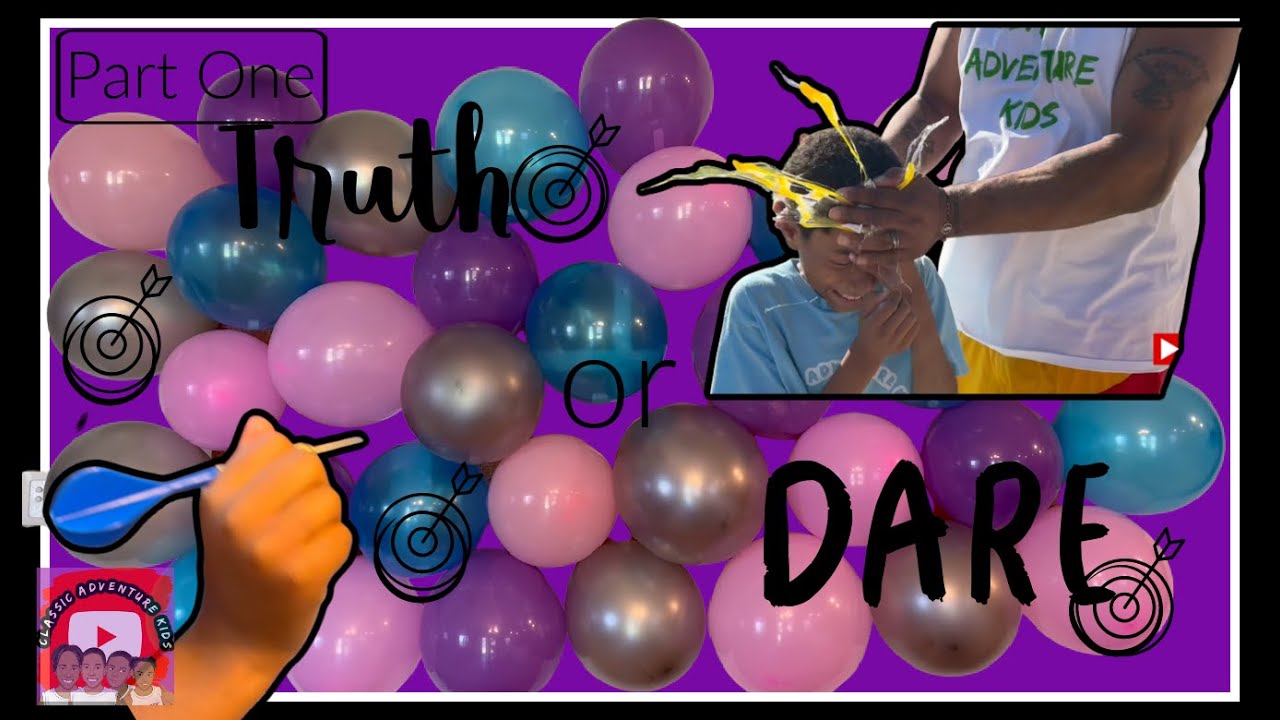 Truth Or Dare | Pop The Right Color Balloon and Get A Truth Or A Dare ...
